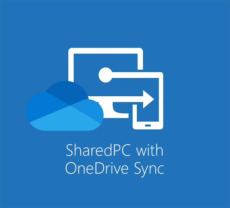 Shared PC with OneDrive Sync enabled - Everything 365
